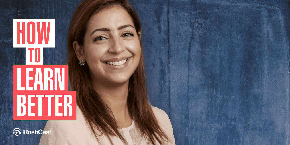 Introducing the How To Learn Better Podcast - RoshReview.com